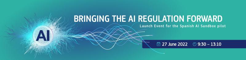 España Lanza el primer piloto de “AI regulatory sandbox” de la Unión ...